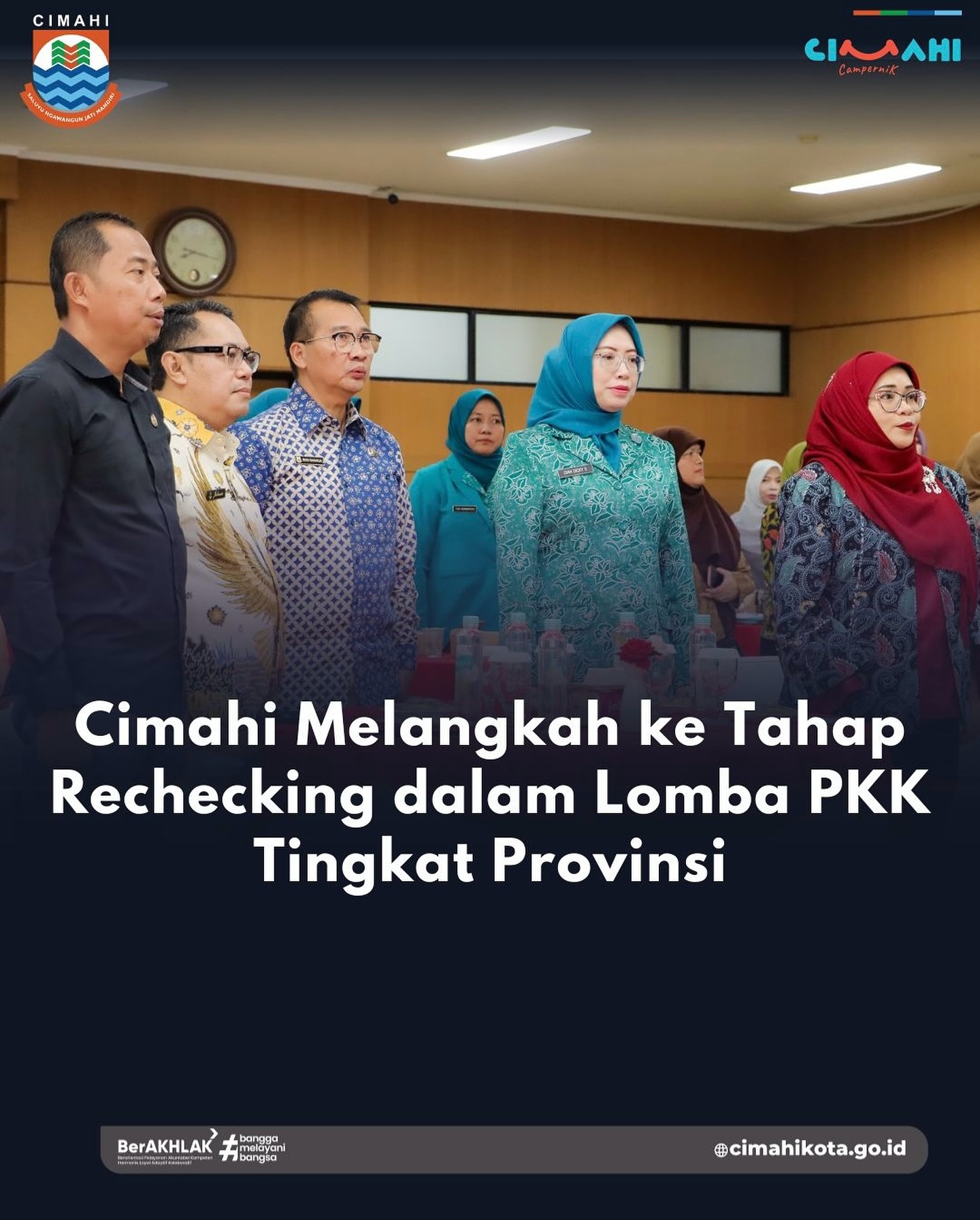 Cimahi Melangkah ke Tahap Rechecking dalam Lomba PKK Tingkat Provinsi - PPID Kota Cimahi