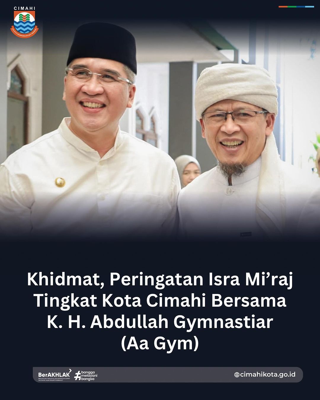 KHIDMAT, PERINGATAN ISRA MI'RAJ TINGKAT KOTA CIMAHI BERSAMA K.H. ABDULLAH GYMNASTIAR (AA GYM ...